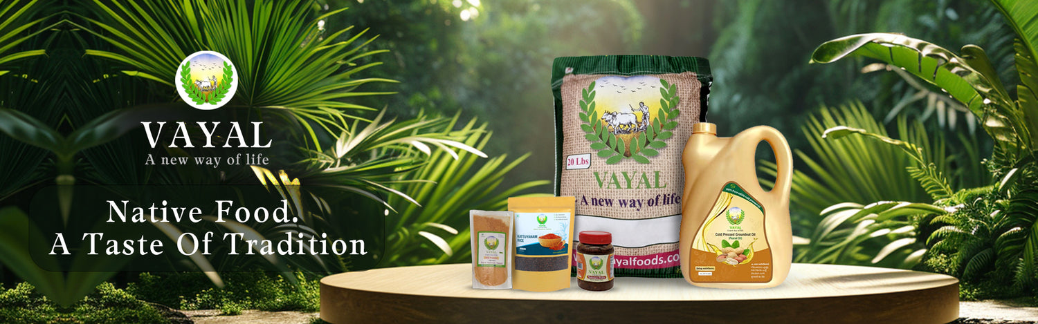 Authentic Natural South Indian Organic Food Products | Vayal Foods